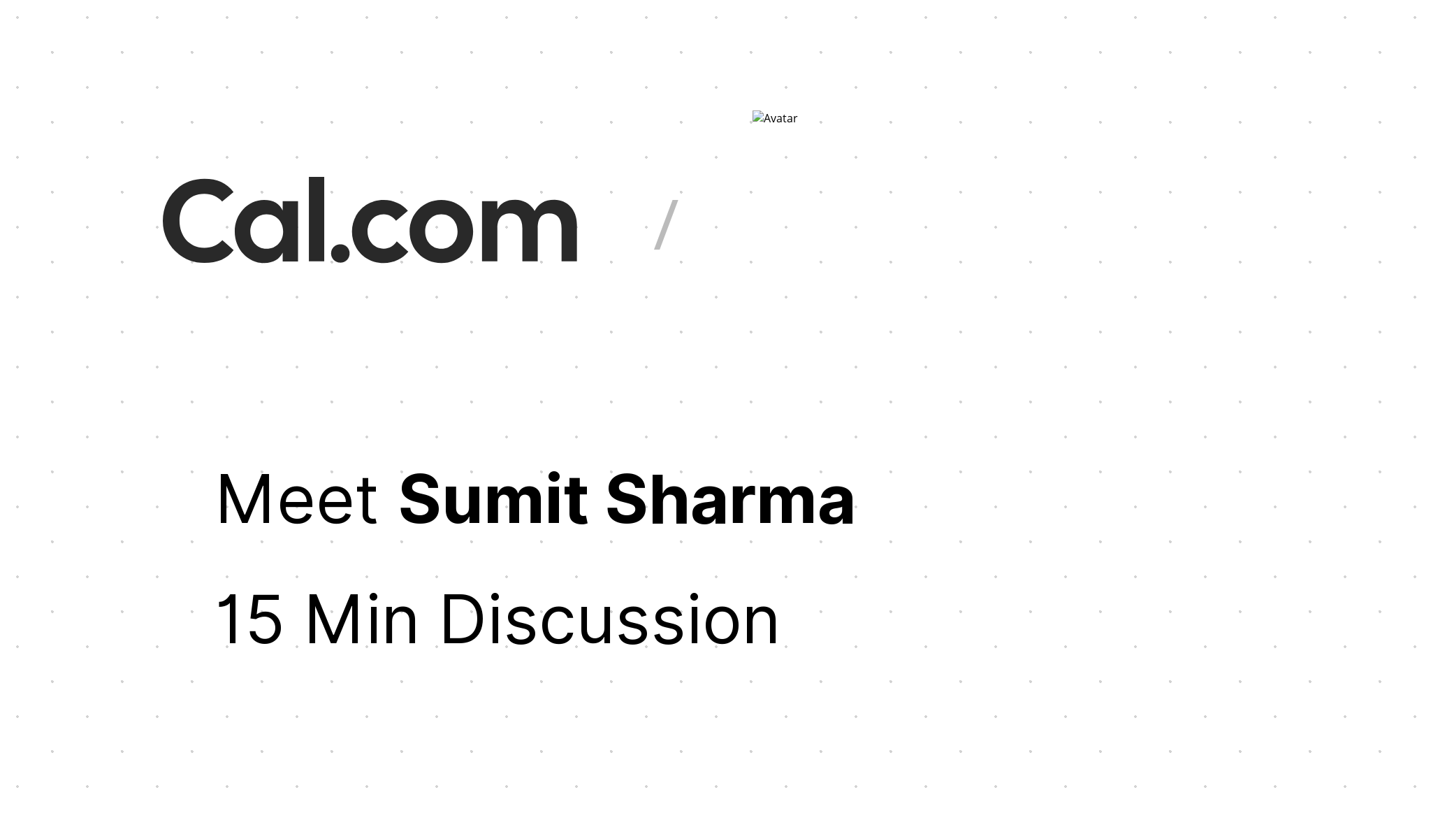 15 Min Discussion | Sumit Sharma | Cal.com